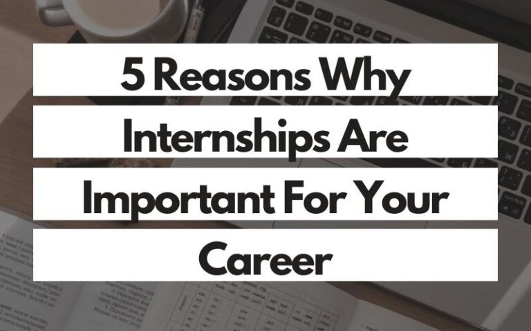 5 Reasons Why Internships Are Important For Your Career - Studyingram